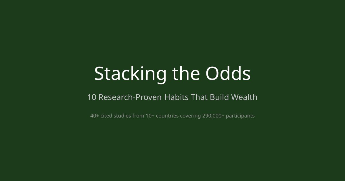 Stacking the Odds - 10 Research-Proven Habits That Build Wealth